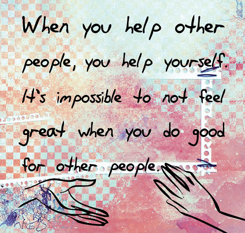 When You Help Others, You End Up Helping Yourself - Connie Hertz
